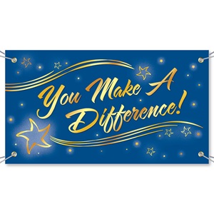 You Make A Difference Vinyl Banners | PaperDirect's
